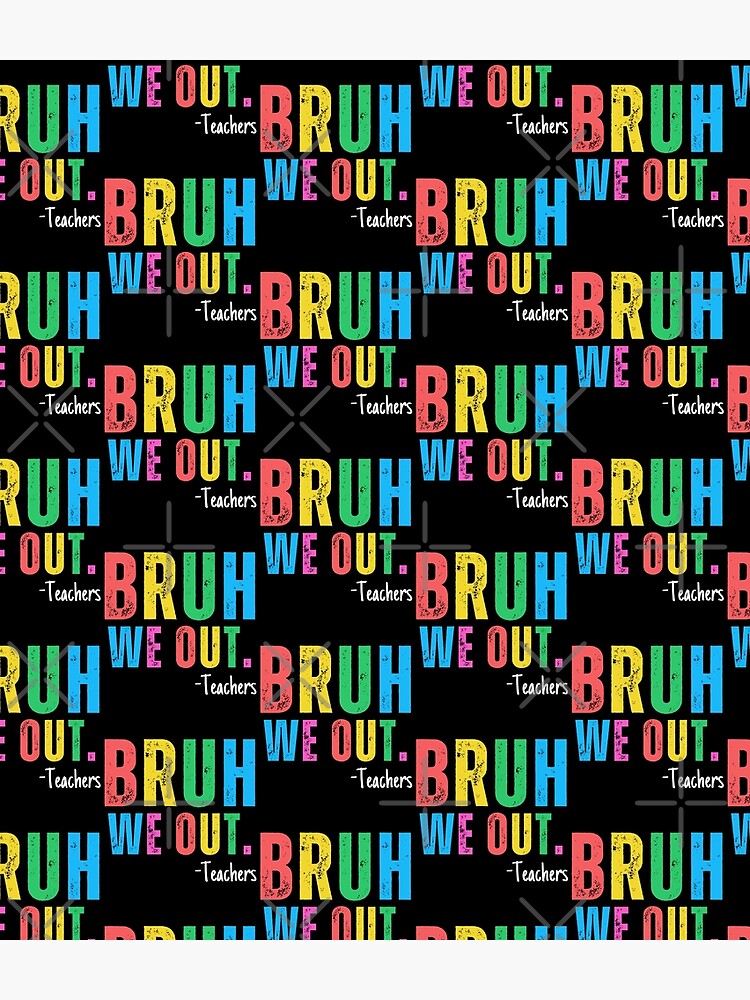 Cute End Of School Year Teacher Summer Bruh We Out Teachers Backpack ...